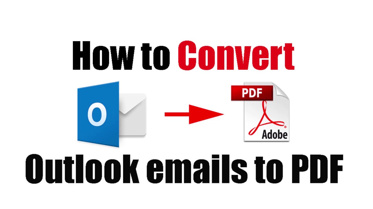What Are The Six Ways To Save Outlook Emails As PDFs?